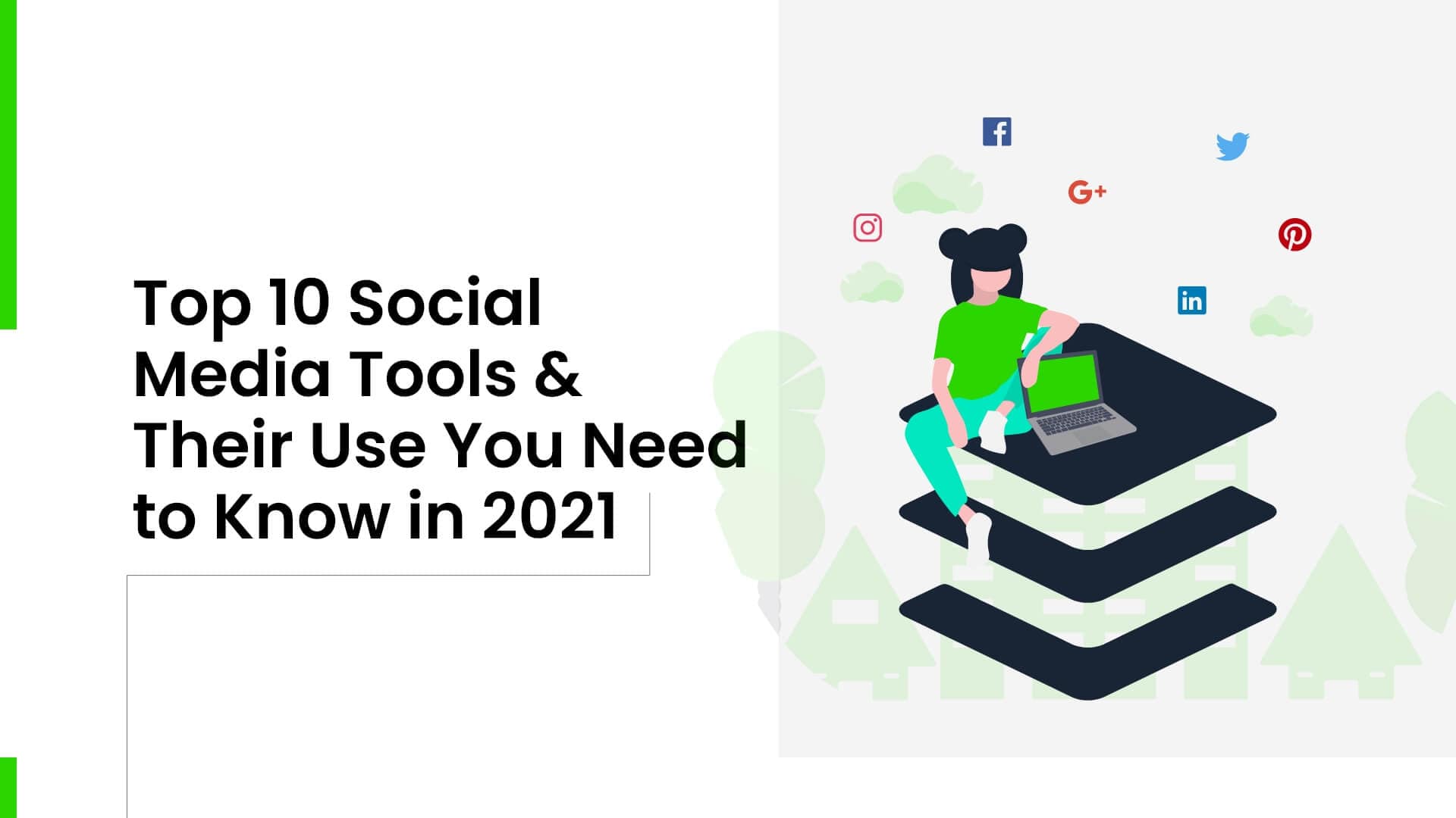 Top 10 Social Media Tools & Their Use You Need to Know in 2021